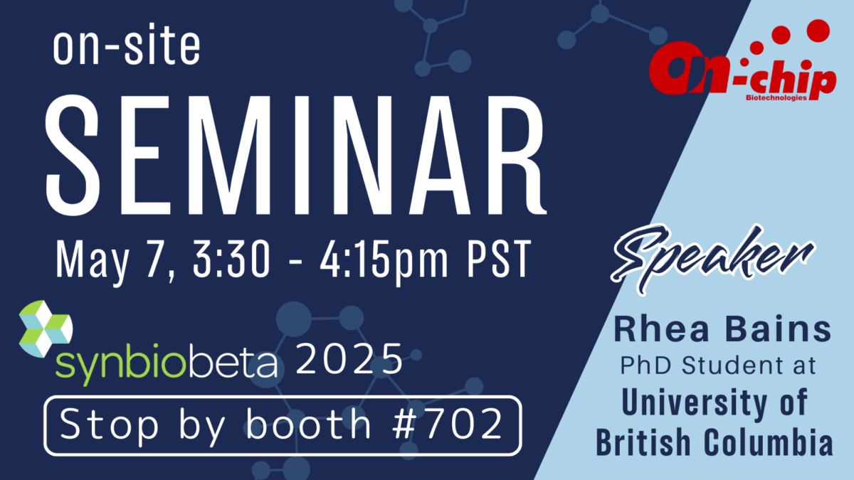 Don't miss our on-site seminar at Synbiobeta 2025 ! | On-chip ...